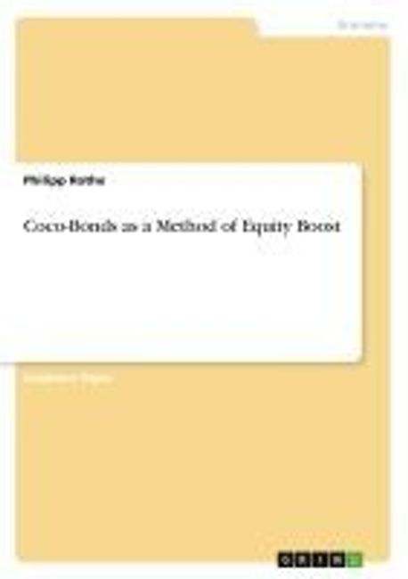 Coco-Bonds as a Method of Equity Boost | Rothe, Philipp - 교보문고