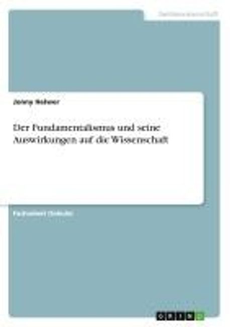 Der Fundamentalismus und seine Auswirkungen auf die Wissenschaft ...