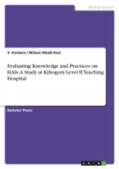 Evaluating Knowledge and Practices on HAIs. A Study at Kibogora Level II Teaching Hospital ...