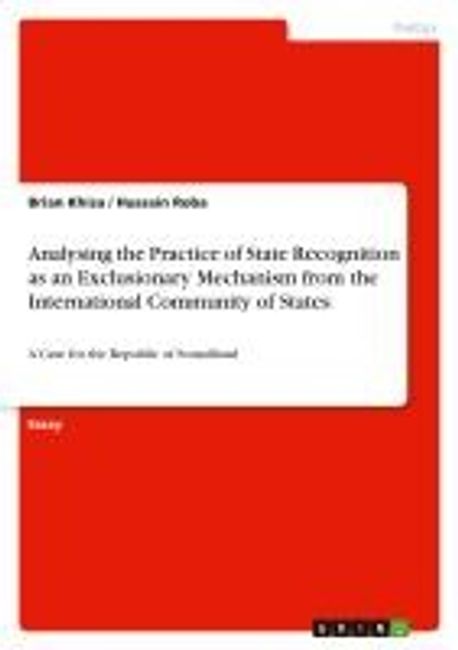 Analysing the Practice of State Recognition as an Exclusionary Mechanism from the International ...