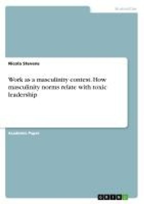 Work as a masculinity contest. How masculinity norms relate with toxic ...