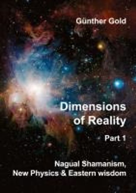 Dimensions of Reality - Part 1 | Gold, Guenther - 교보문고