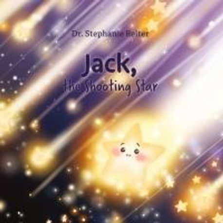 Jack, the Shooting Star | Reiter, Stephanie - 교보문고