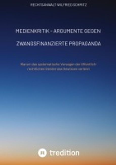 Medienkritik - Argumente gegen zwangsfinanzierte Propaganda | Schmitz ...