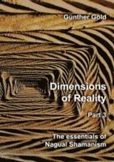 Dimensions of Reality - Part 3 | Gold, Guenther - 교보문고