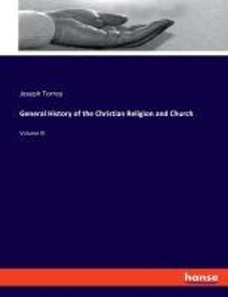 General History of the Christian Religion and Church | Torrey, Joseph ...