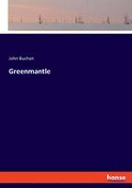 Greenmantle | Buchan, John - 교보문고