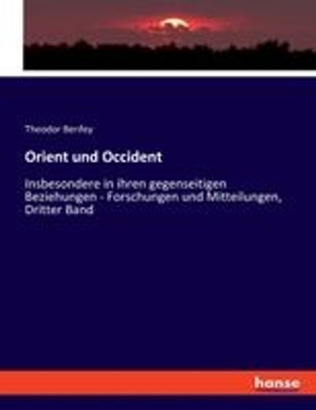 Orient und Occident | Benfey, Theodor - 교보문고