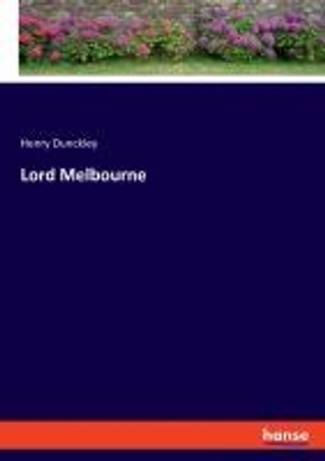 Lord Melbourne | Dunckley, Henry - 교보문고