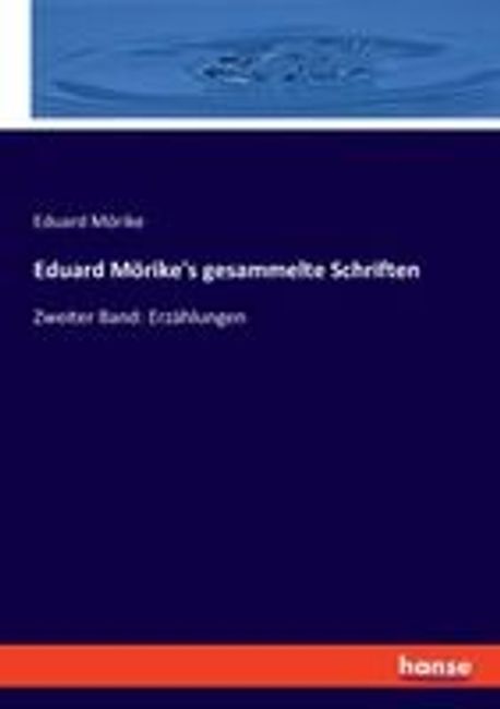 Eduard Moerike's gesammelte Schriften | Moerike, Eduard - 교보문고