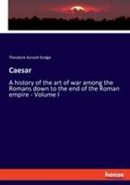 Caesar | Dodge, Theodore Ayrault - 교보문고
