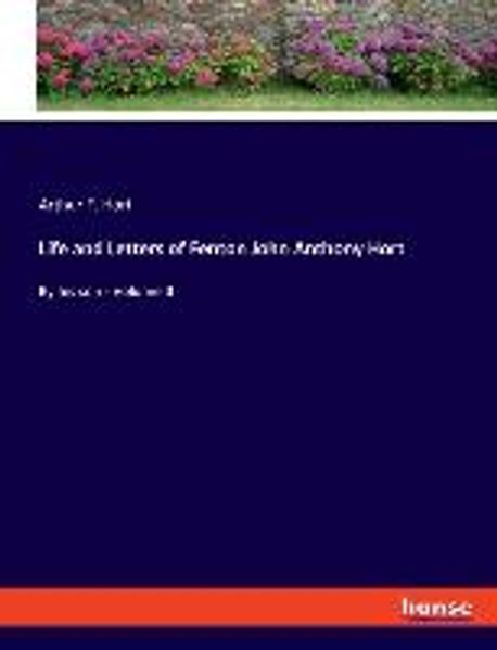 Life and Letters of Fenton John Anthony Hort | Hort, Arthur F. - 교보문고