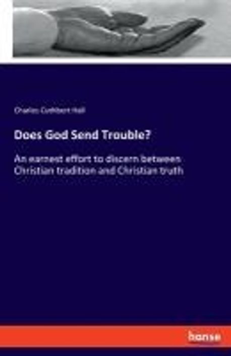 Does God Send Trouble? | Hall, Charles Cuthbert - 교보문고