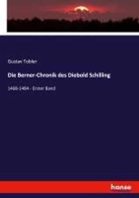 Die Berner-Chronik des Diebold Schilling | Tobler, Gustav - 교보문고