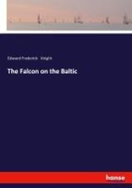 The Falcon on the Baltic | Knight, Edward Frederick - 교보문고