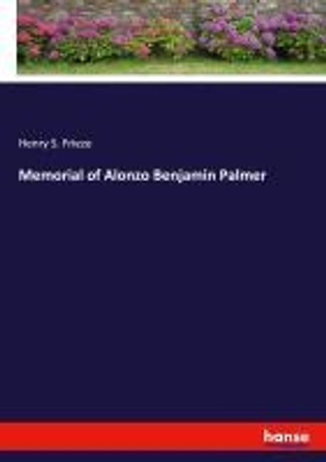 Memorial of Alonzo Benjamin Palmer | Frieze, Henry S. - 교보문고