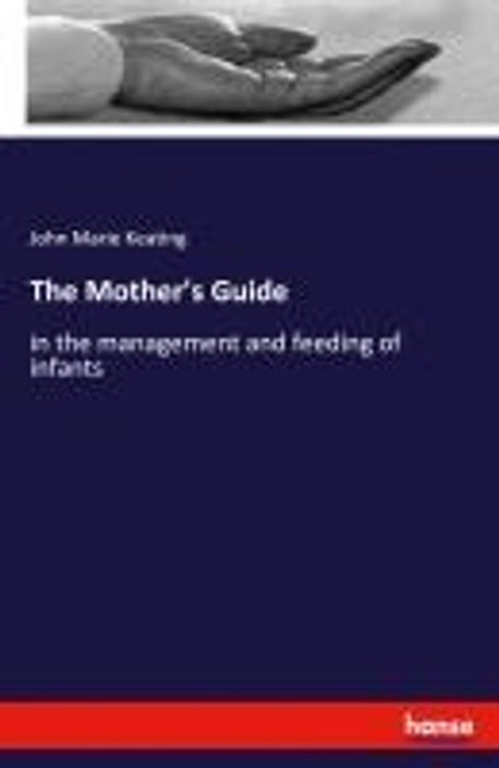 The Mother's Guide | Keating, John Marie - 교보문고