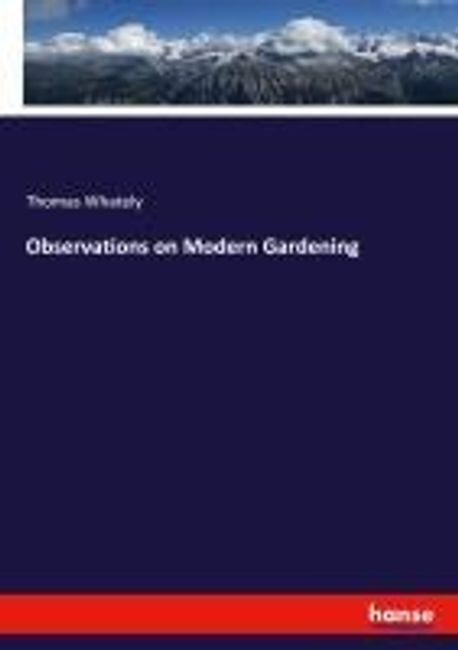 Observations on Modern Gardening | Whately, Thomas - 교보문고