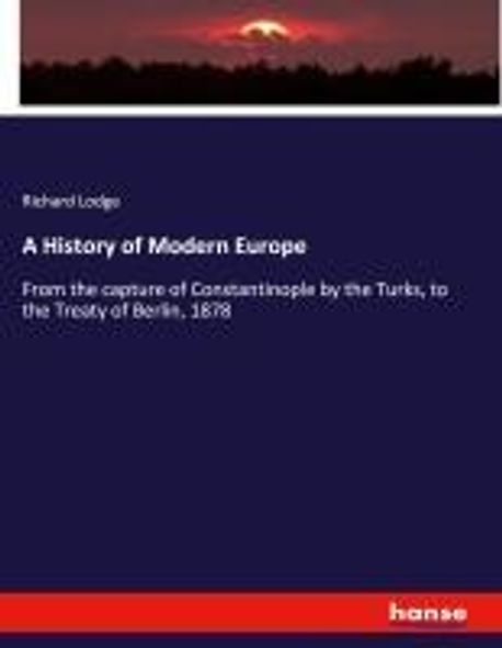A History of Modern Europe | Lodge, Richard - 교보문고