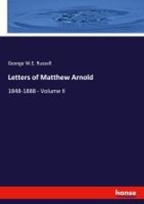 Letters of Matthew Arnold | Russell, George W. E. - 교보문고
