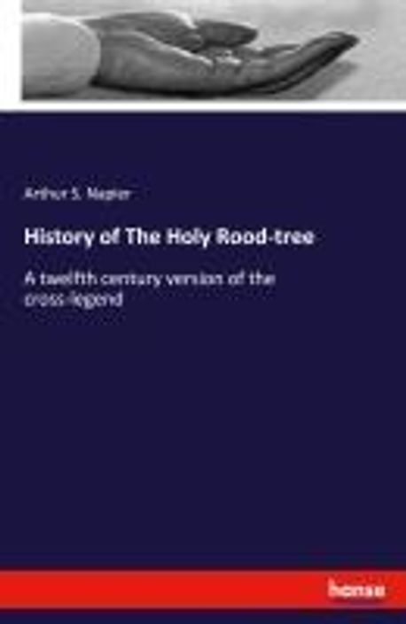 History of The Holy Rood-tree | Napier, Arthur S. - 교보문고