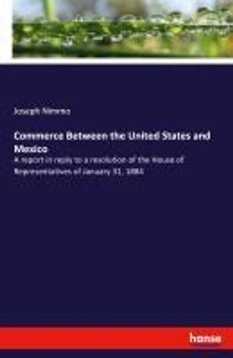 Commerce Between the United States and Mexico | Nimmo, Joseph - 교보문고