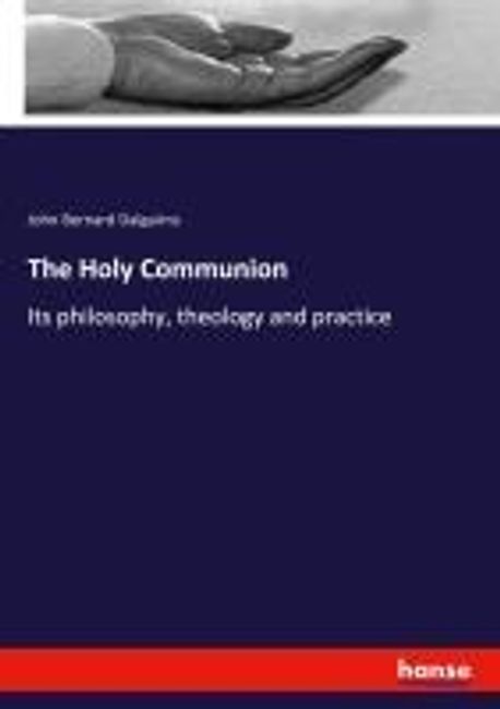 The Holy Communion | Dalgairns, John Bernard - 교보문고