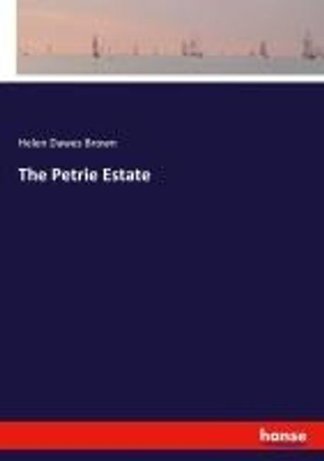 The Petrie Estate | Brown, Helen Dawes - 교보문고