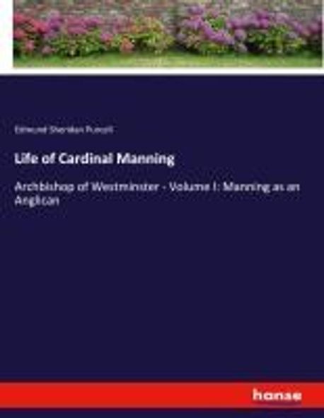 Life of Cardinal Manning | Purcell, Edmund Sheridan - 교보문고