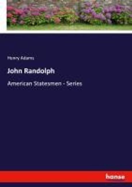John Randolph | Adams, Henry - 교보문고
