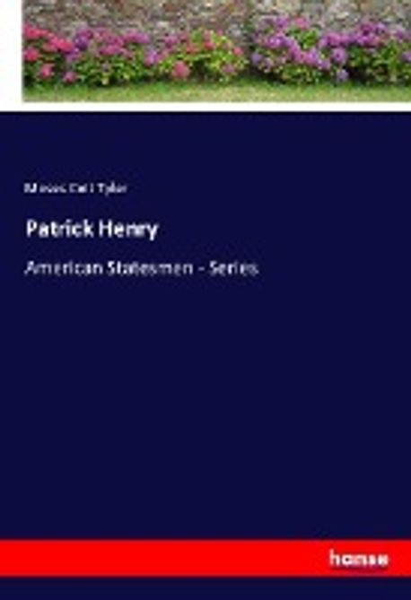 Patrick Henry | Tyler, Moses Coit - 교보문고
