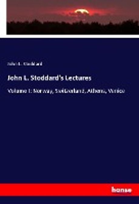 John L. Stoddard's Lectures | Stoddard, John L. - 교보문고