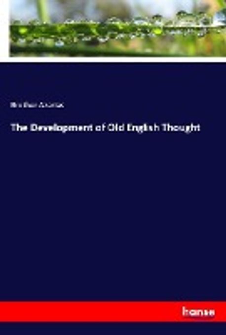 The Development of Old English Thought | Azarias, Brother - 교보문고