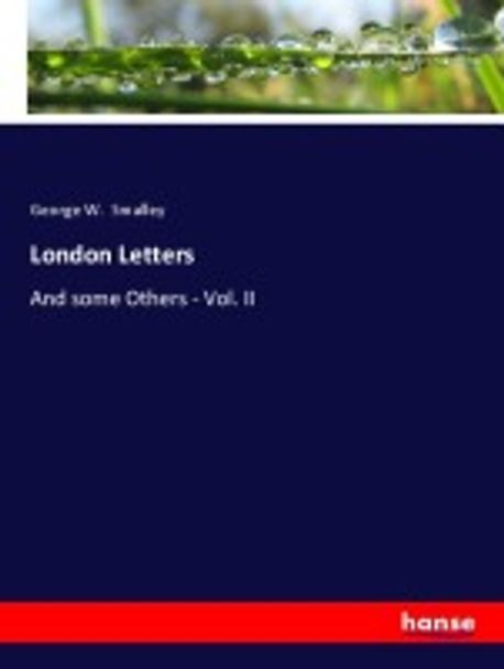 London Letters | Smalley, George W. - 교보문고