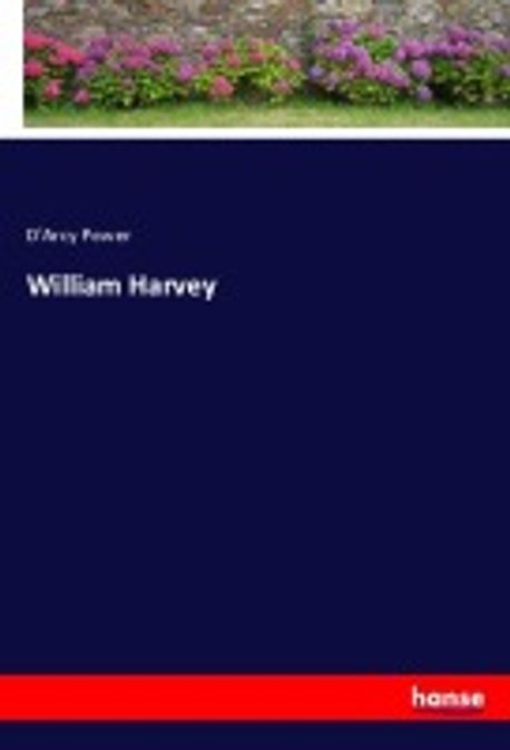 William Harvey | Power, D'Arcy - 교보문고