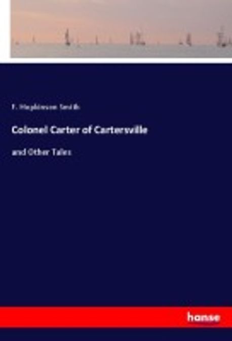 Colonel Carter of Cartersville | Smith, F. Hopkinson - 교보문고
