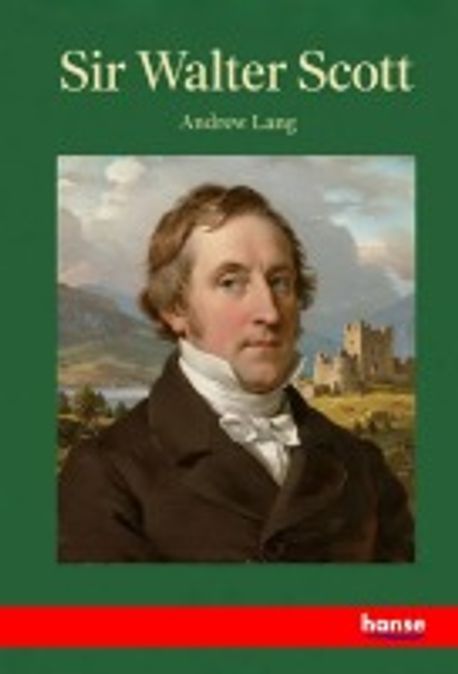 Sir Walter Scott | Lang, Andrew - 교보문고