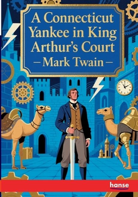 A Connecticut Yankee in King Arthur's Court | Twain, Mark - 교보문고