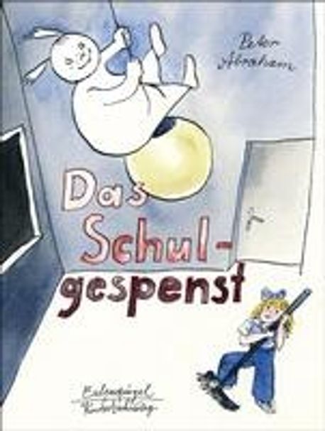 Das Schulgespenst | Abraham, Peter - 교보문고