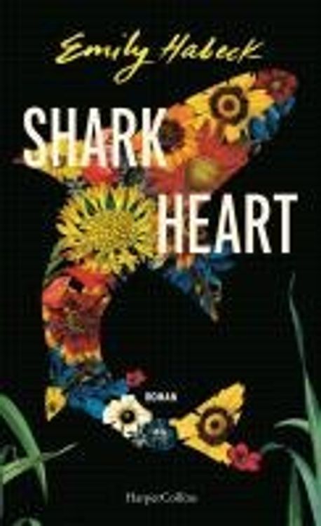 Shark Heart | Habeck, Emily - 교보문고