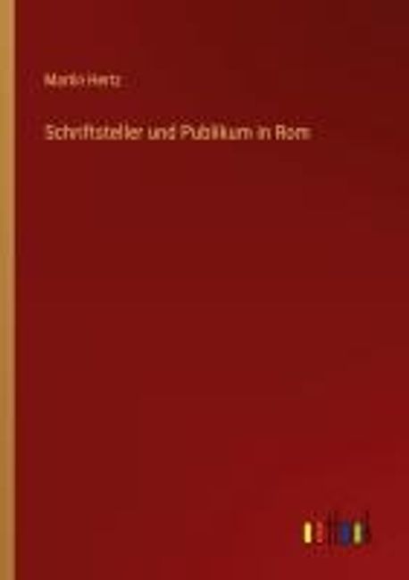 Schriftsteller und Publikum in Rom | Hertz, Martin - 교보문고