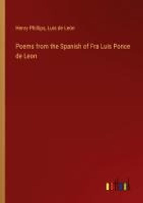 Poems from the Spanish of Fra Luis Ponce de Leon | Phillips, Henry - 교보문고
