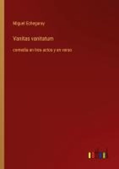 Vanitas vanitatum | Echegaray, Miguel - 교보문고