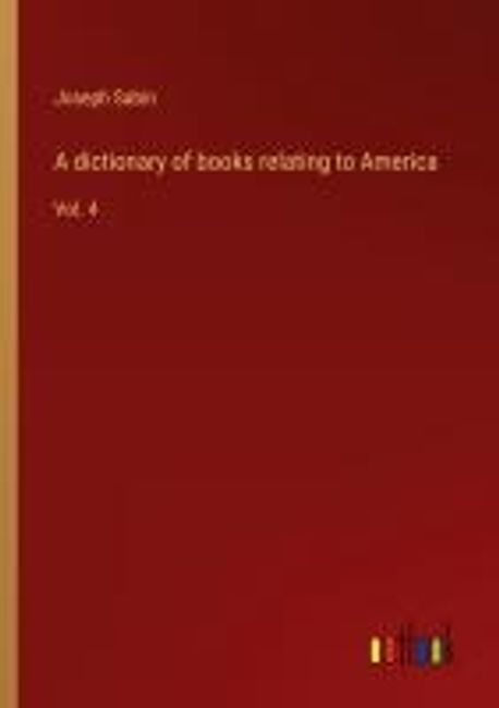 A dictionary of books relating to America | Sabin, Joseph - 교보문고