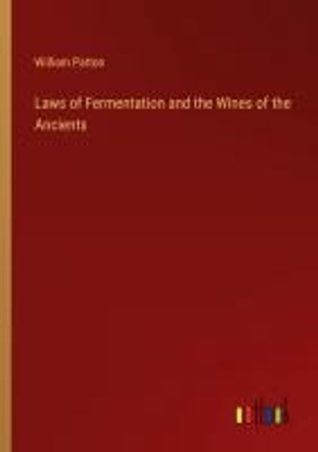 Laws of Fermentation and the Wines of the Ancients | Patton, William - 교보문고