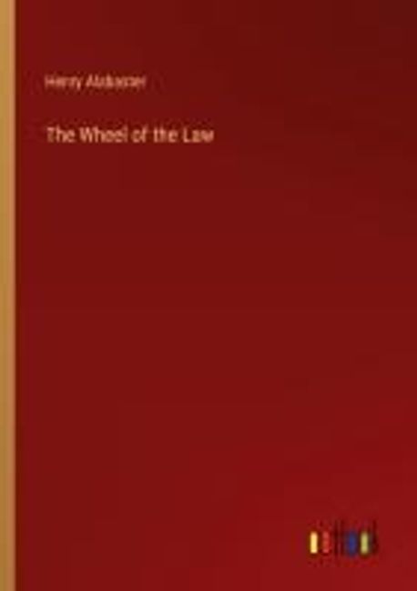 The Wheel of the Law | Alabaster, Henry - 교보문고