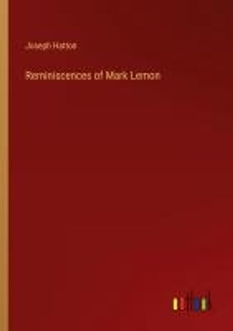 Reminiscences of Mark Lemon | Hatton, Joseph - 교보문고
