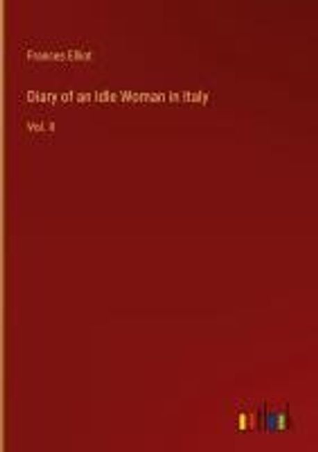 Diary of an Idle Woman in Italy | Elliot, Frances - 교보문고