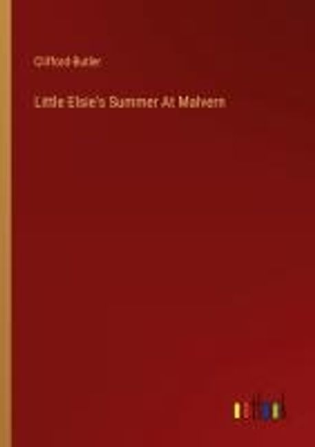 Little Elsie's Summer At Malvern | Clifford-Butler - 교보문고