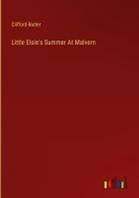 Little Elsie's Summer At Malvern | Clifford-Butler - 교보문고